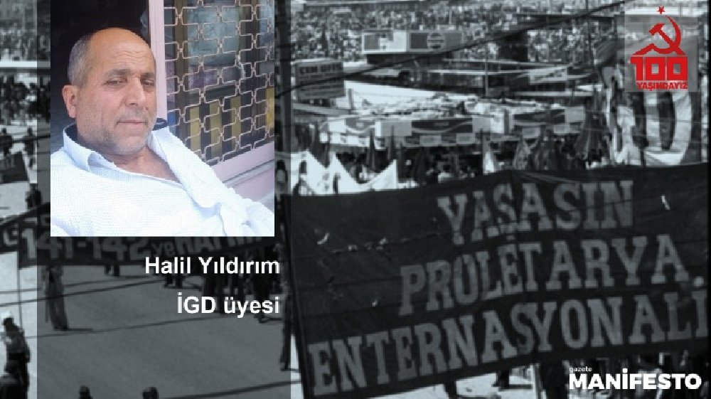 İGD'li Halil Yıldırım: ‘Yolumuz işçi sınıfının yolu!’, hala! | Yurtsever